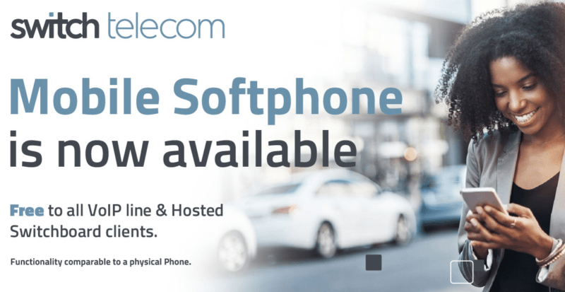 Mobile VoIP Softphone - The Smart Choice - Switch Telecom